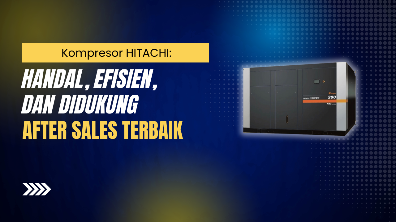 Kompresor HITACHI: Handal, Efisien, dan Didukung After Sales Terbaik ...